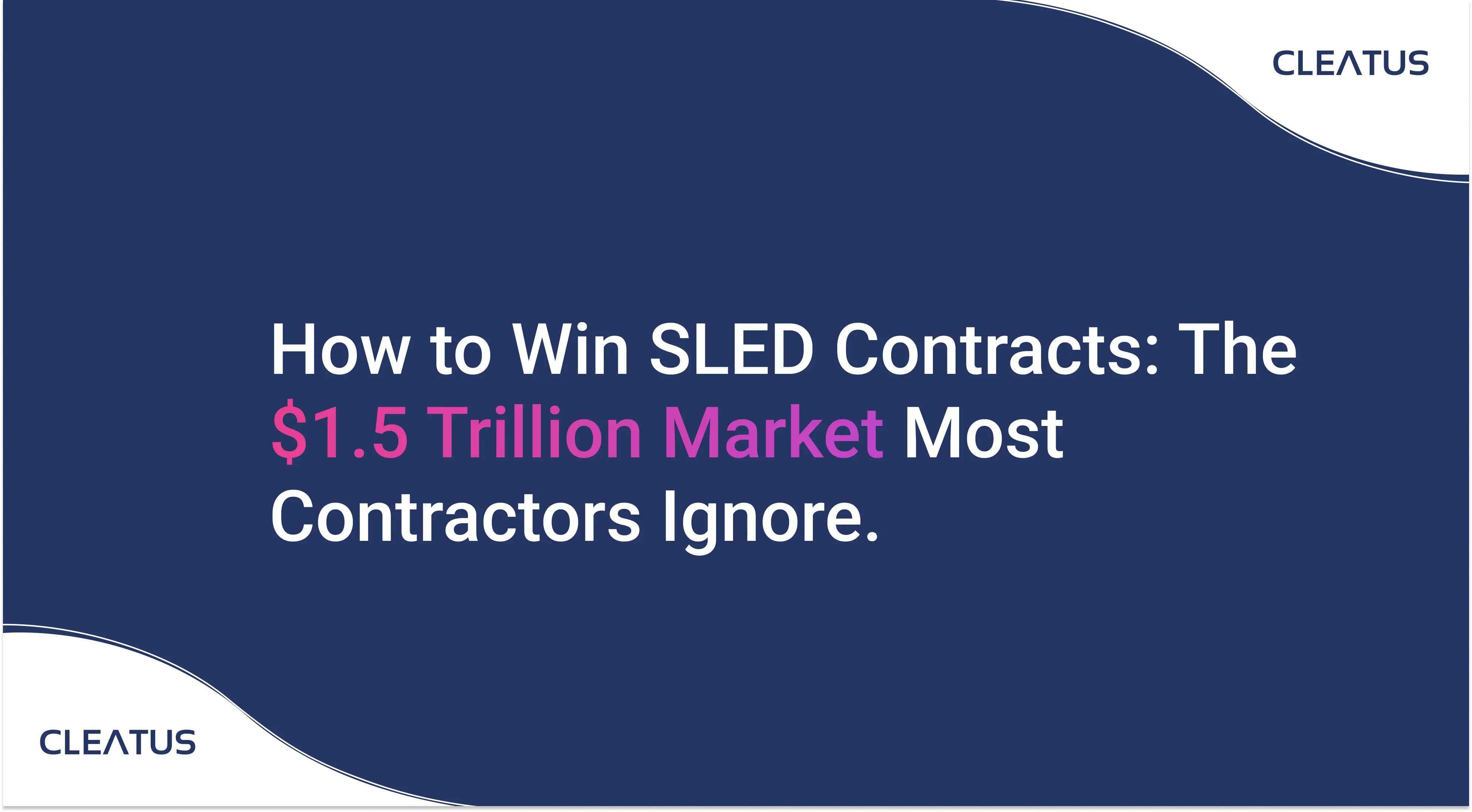 How to Win SLED Contracts - The $1.5 Trillion Market Most Contractors ...